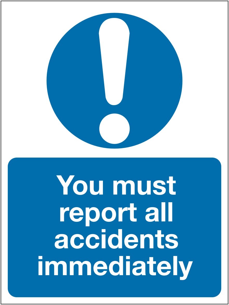 You Must Report All Accidents Immediately – Legion Signs